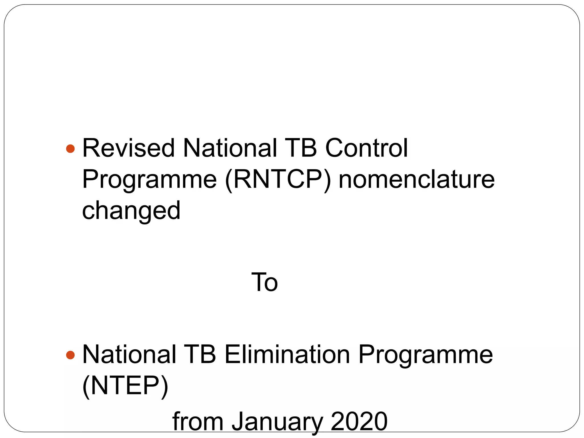 National TB Elimination programme(NTEP) at a glance | PPTX
