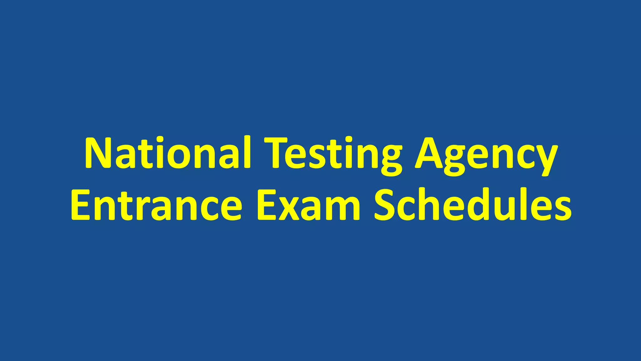 National Testing Agency Entrance Exam Schedule | PPT