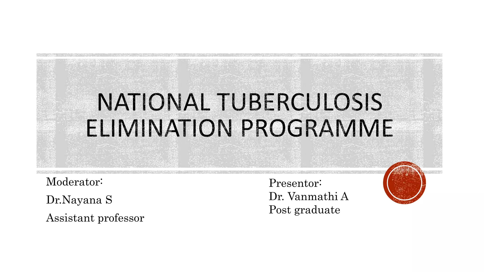 National tuberculosis elimination programme [Autosaved].pptx