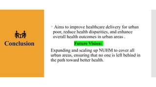 NATIONAL URBAN HEALTH MISSION. pptxxx CHN | PPTX