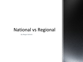 National+vs+regional | PPT