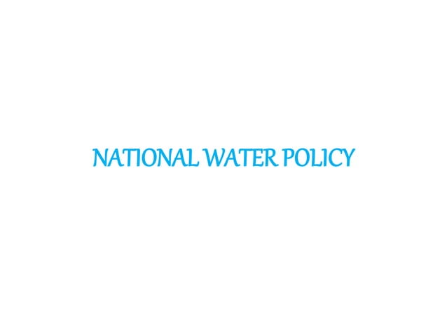 National water policy | PPTX | Water Services | Home Utilities