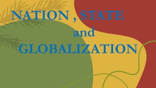 NATION , STATE & GLOBALIZATION._POLITICAL GOVERNANCEpptx | PPT