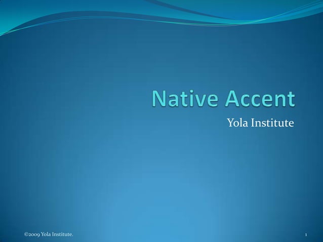 Yola Institute Native Accent | PPTX