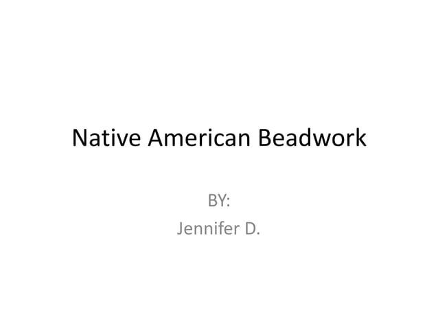 Native American Beadwork | PPT