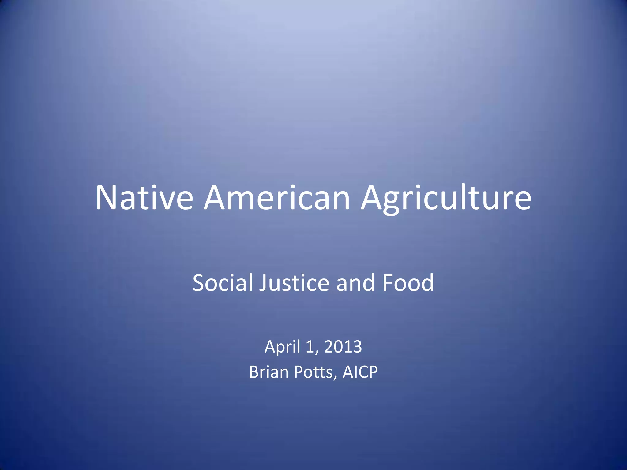 Native American Foodsheds - Guest Speaker Brian Potts | PPT