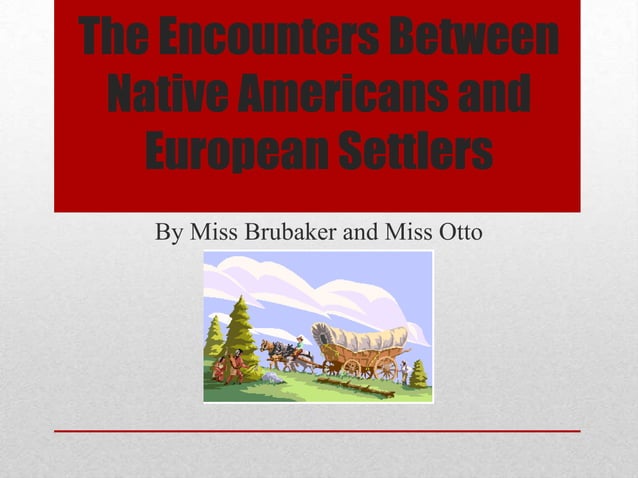 Native americans and european settlers | PPTX | Genealogy and Ancestry ...