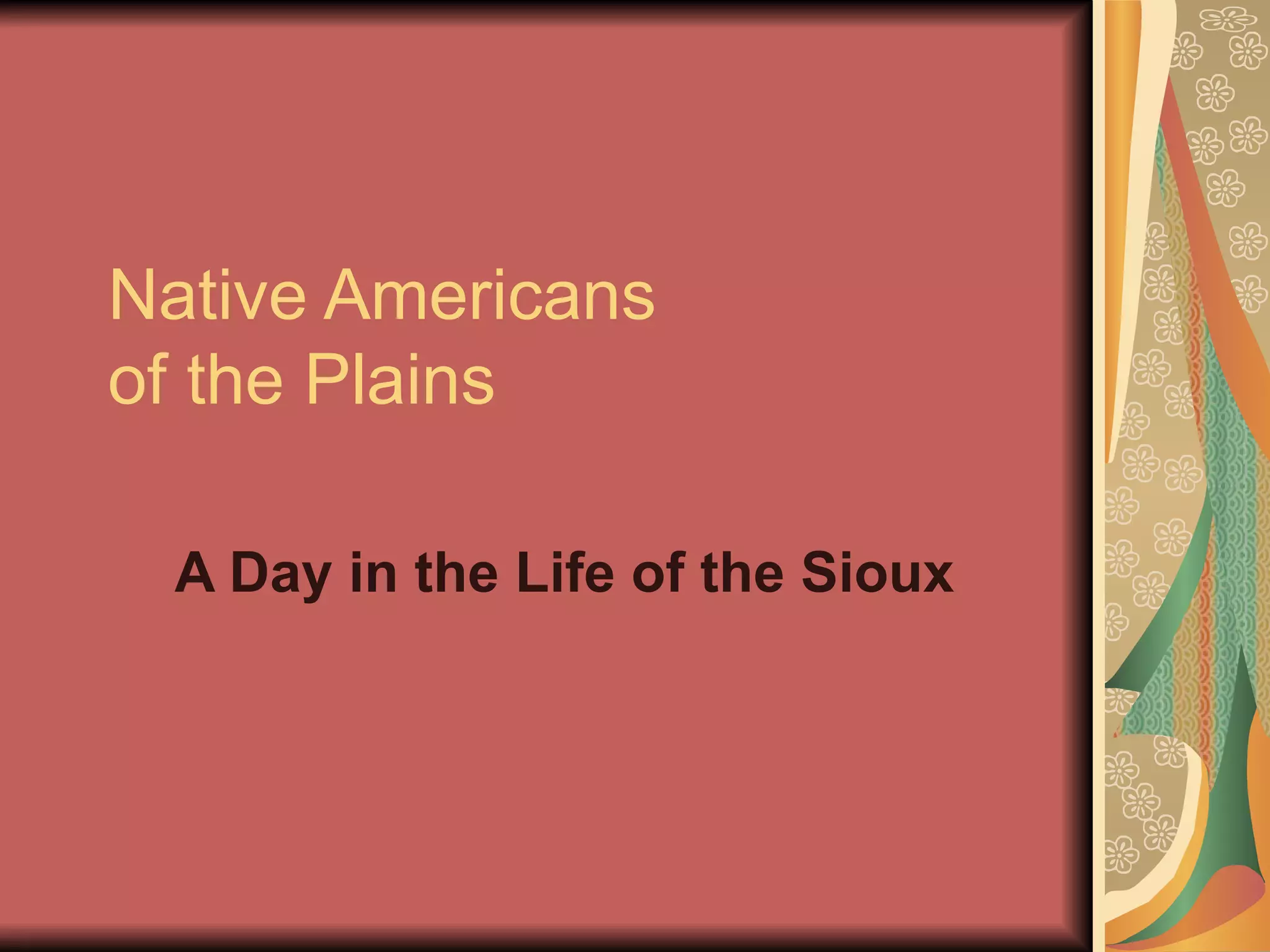 Native Americans Of The Plains Sioux | PPT