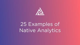 25 Examples of Native Analytics in Modern Products | PPT