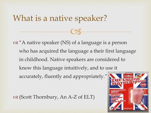 Native speaker | PPTX | Education