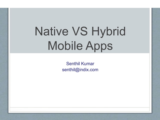 Native vs hybrid approach Mobile App Development | PPTX