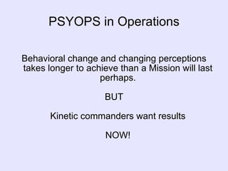 PSYOPS in Operations - Effects on changing peoples attitudes and ...