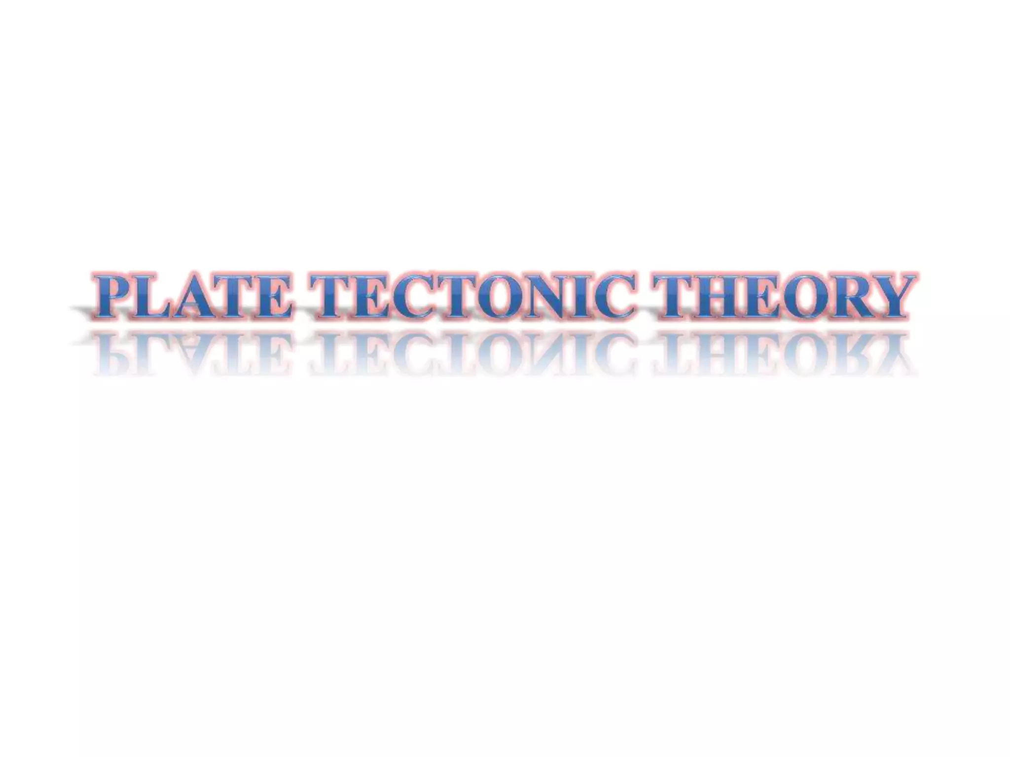 Plate Tectonic Theory | PPTX