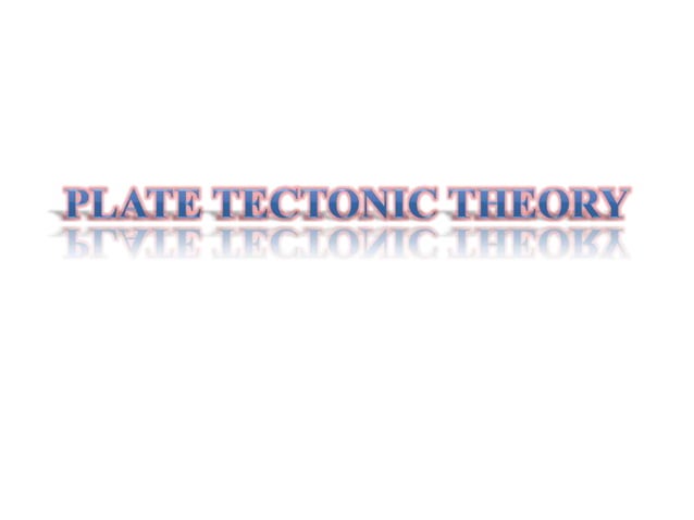 Plate Tectonic Theory | PPTX