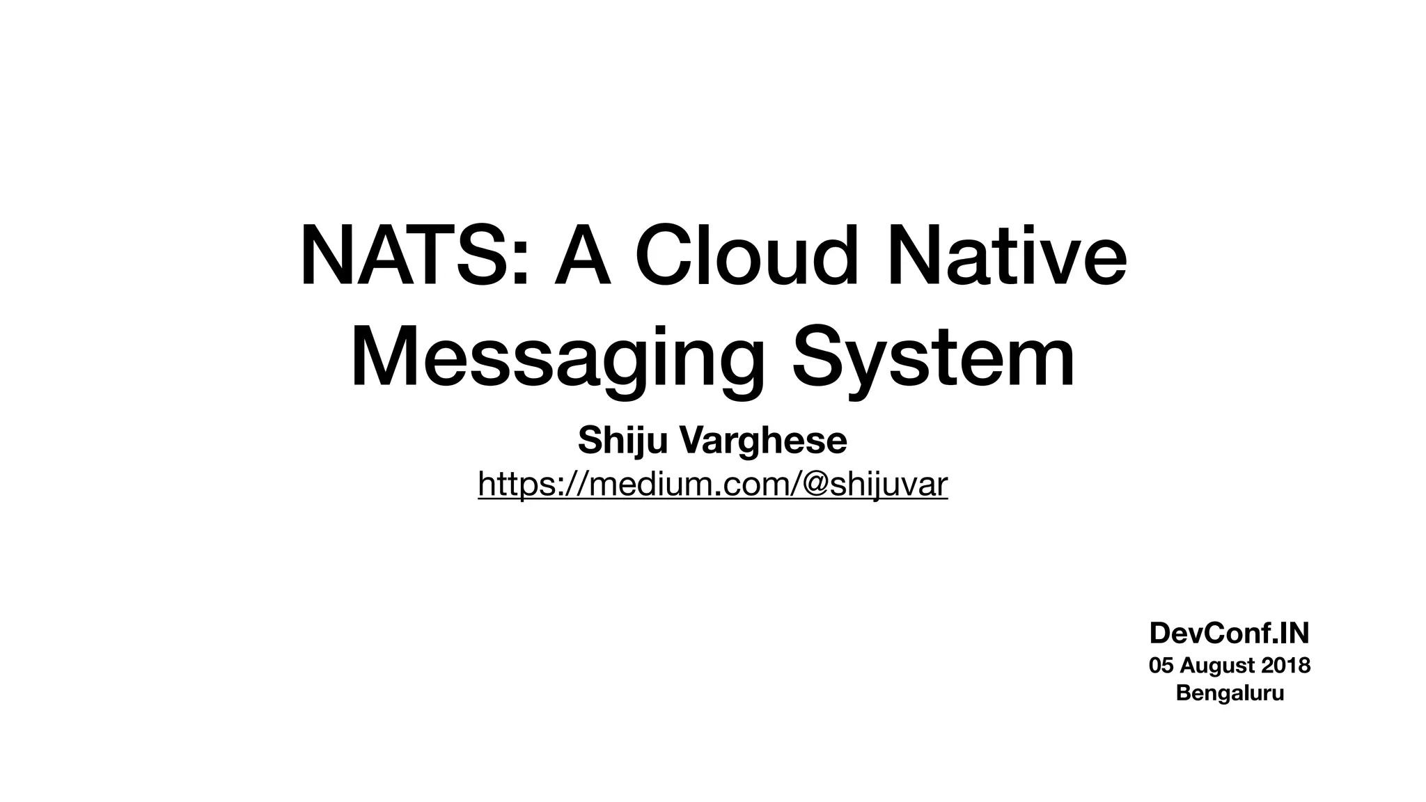 NATS: A Cloud Native Messaging System | PPT