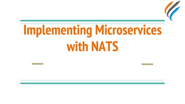 Implementing Microservices With Nats Ppt