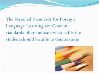 National Standards for Foreign Language Learning | PPT