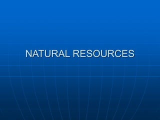 NATURAL-RESOURCES.ppt