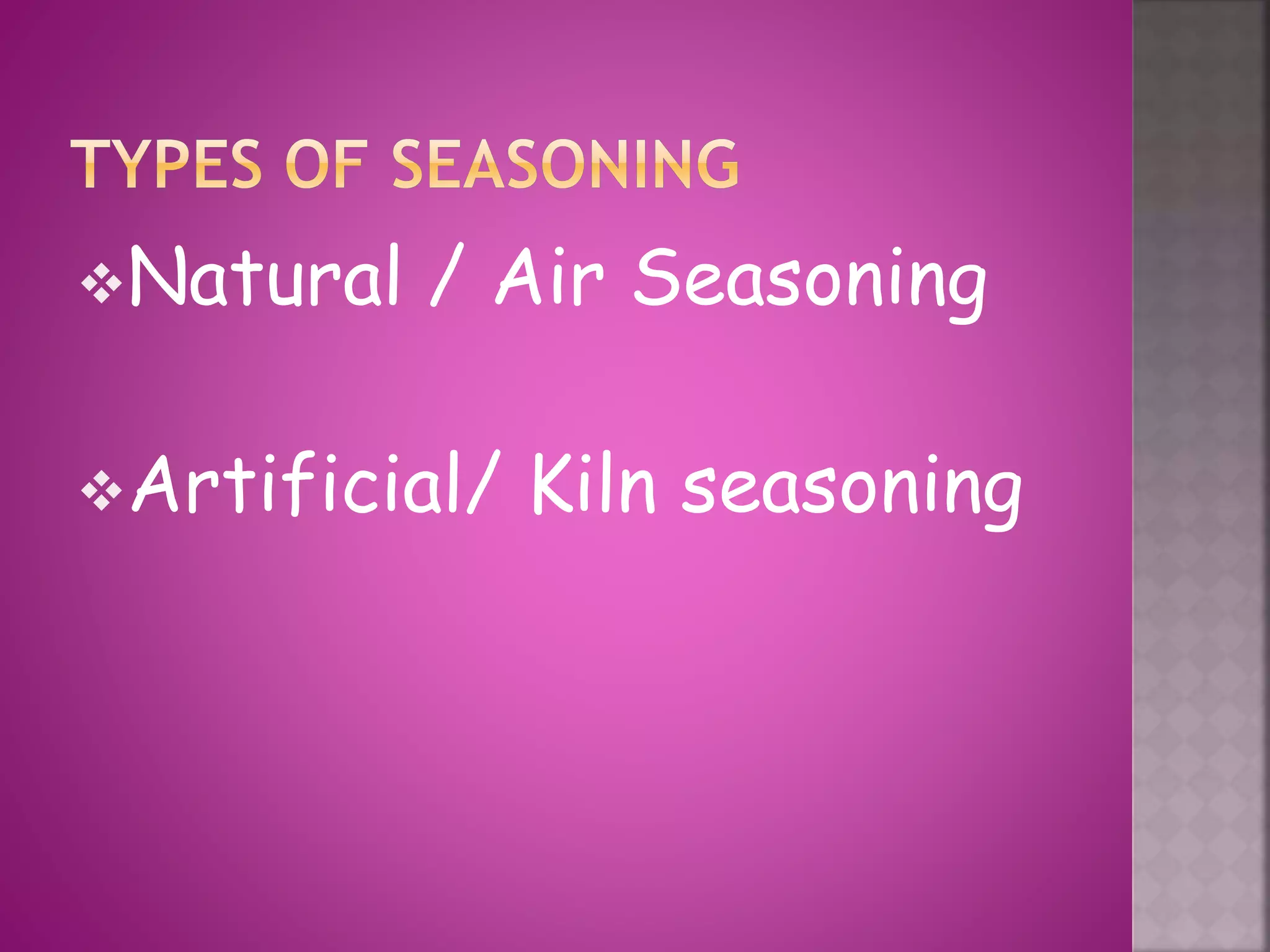 Natural and artificial seasoning of timber | PPTX