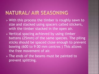 Natural and artificial seasoning of timber | PPTX