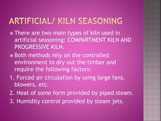 Natural and artificial seasoning of timber | PPTX