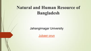 Natural and human resource of bangladesh | PPTX