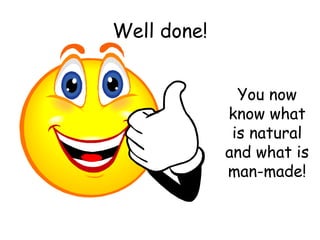 Natural and man made | PPT