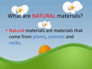 Natural and manmade materials | PPTX