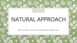 Natural approach | PPTX