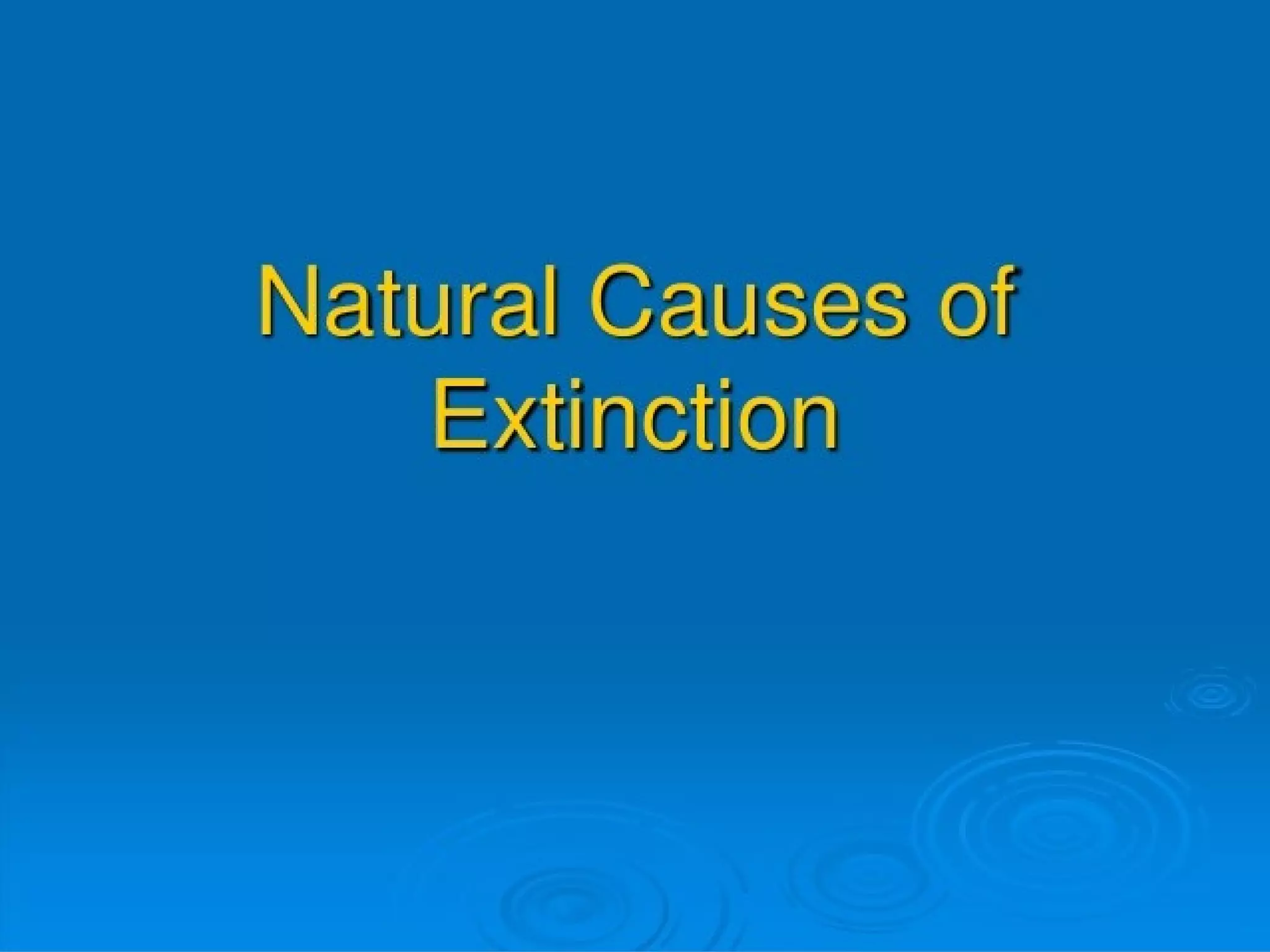 Natural Causes of Extinctions | PPT