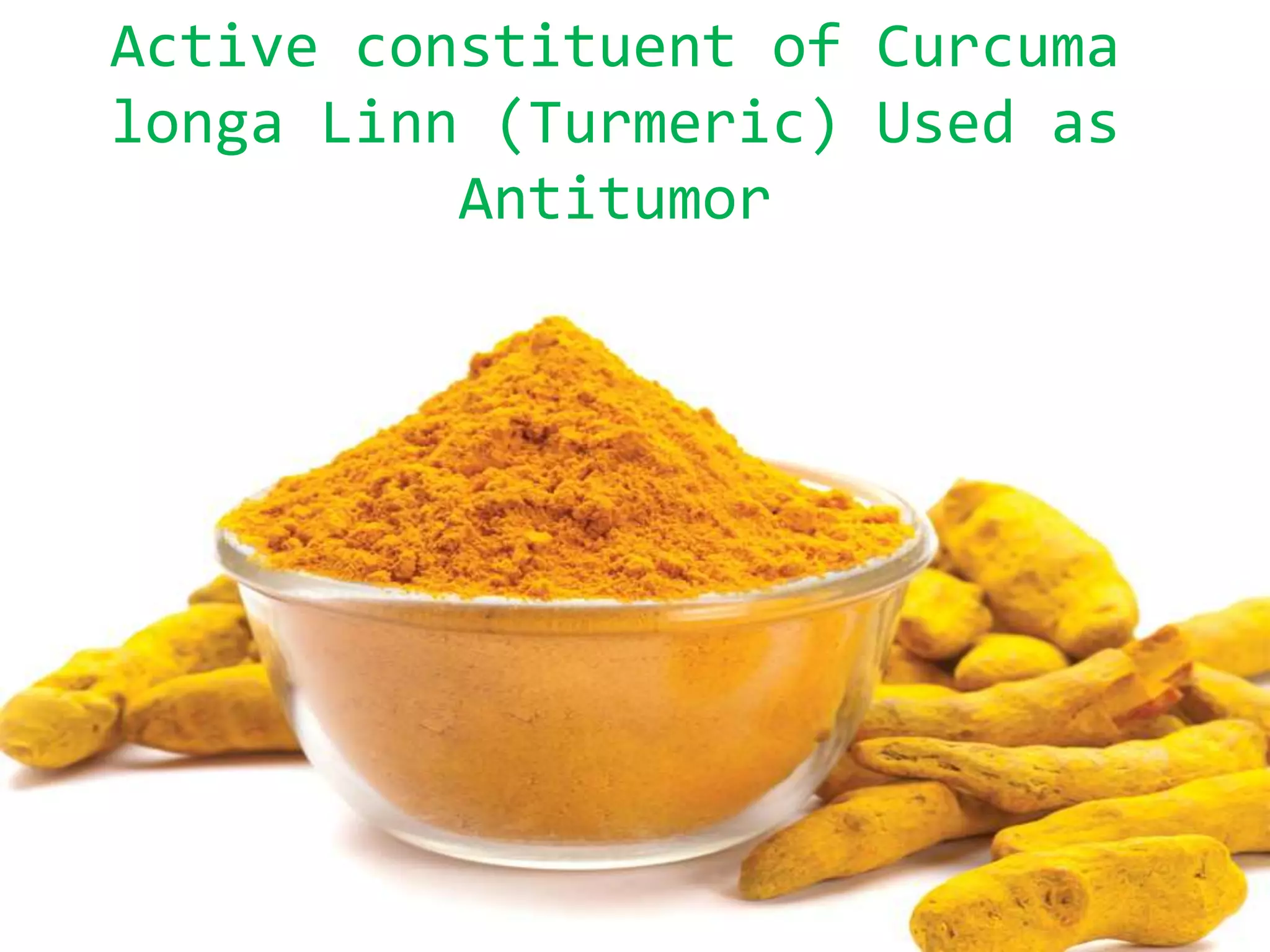 Active constituent of Turmeric as Anticancer | PPTX
