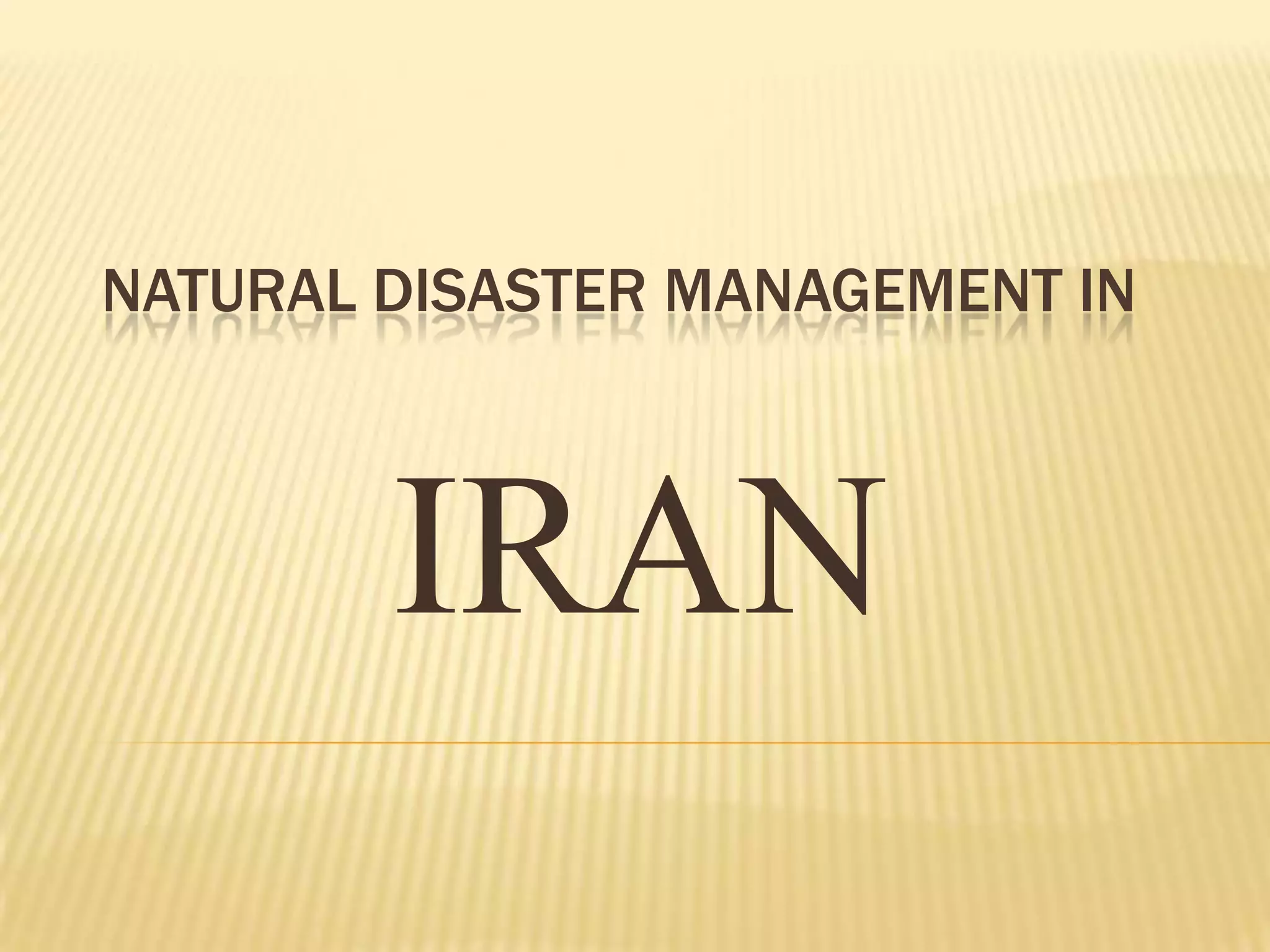 Natural disaster management in iran | PPTX