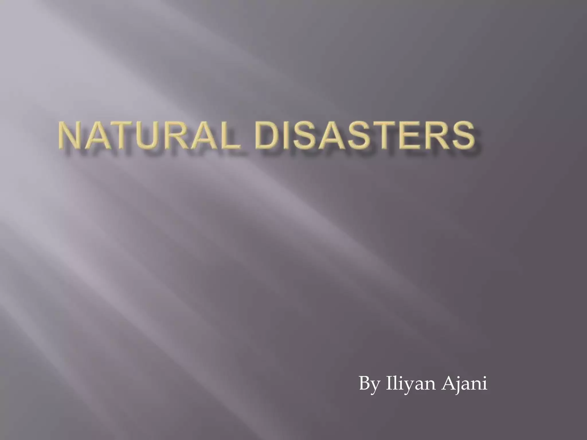 Natural disasters | PPTX | Geography | Science