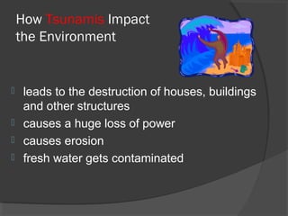Natural disasters and their impact towards the environment | PPT