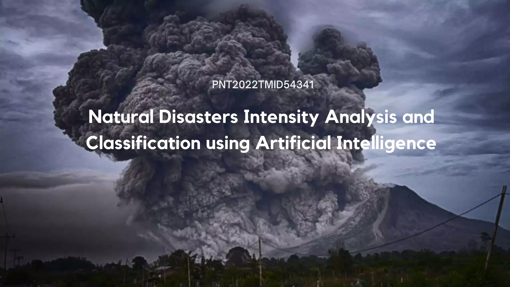 Natural Disasters Intensity Analysis and Classification using ...