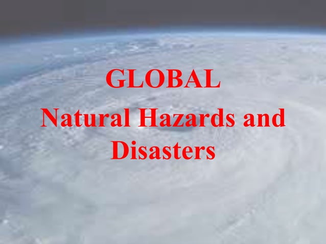 Natural Hazards and Disasters | PPTX | Geography | Science