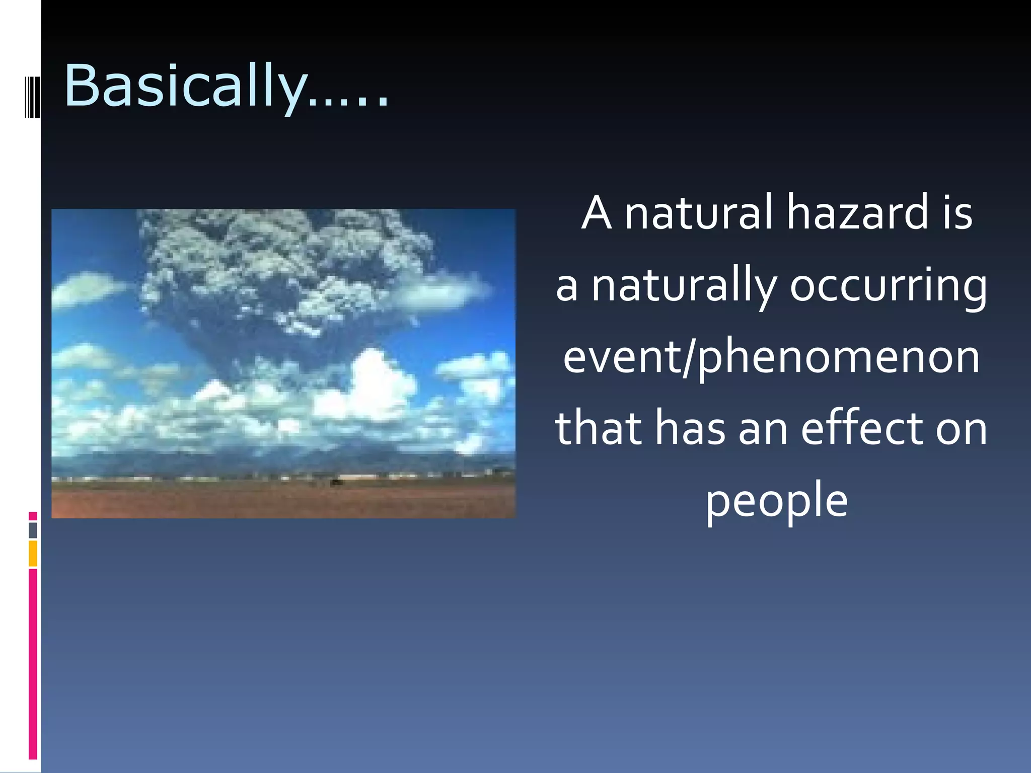 Natural Hazards, Classification and Analysis | PPT