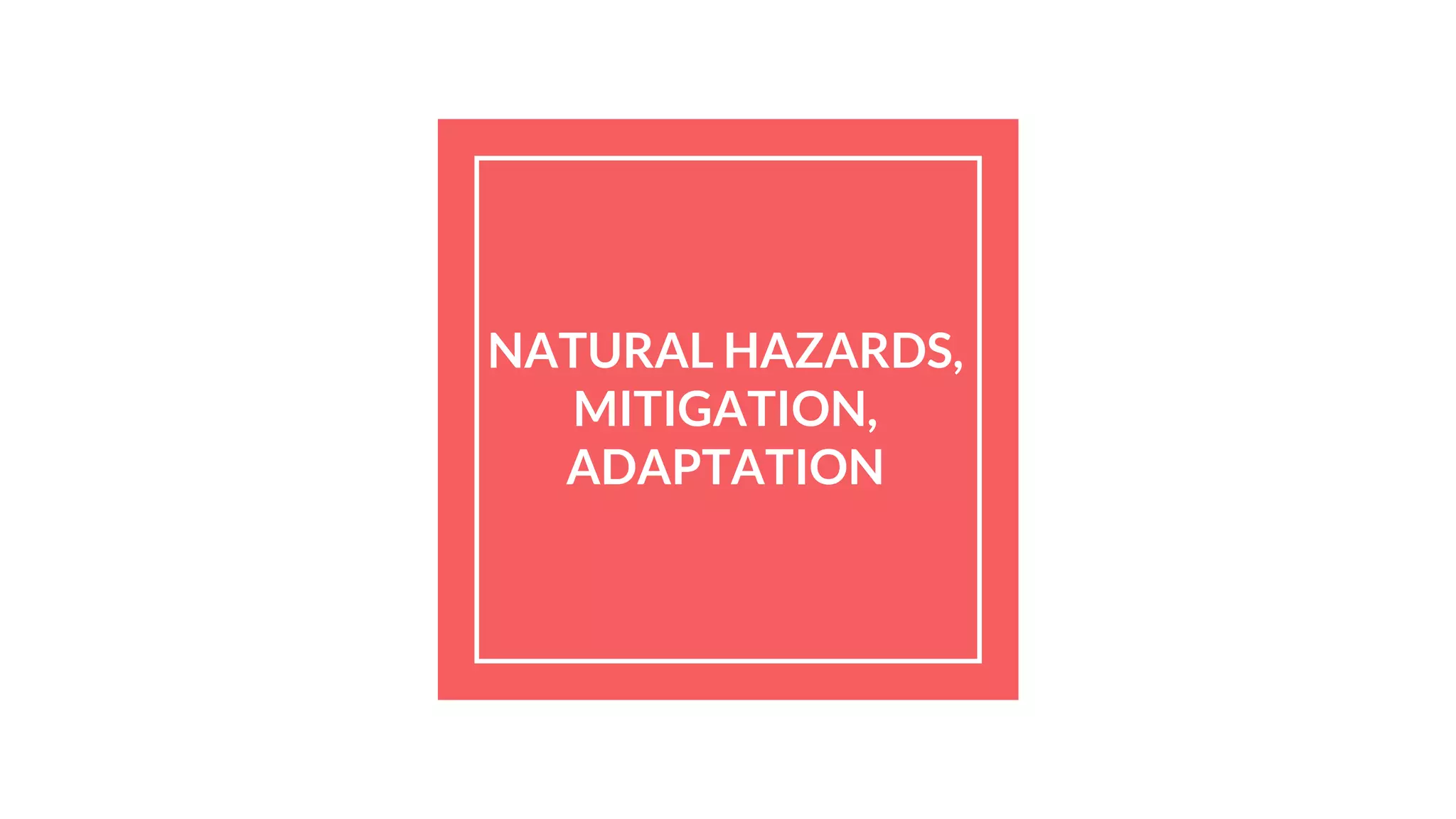 Natural hazards, mitigation, adaptation | PPTX