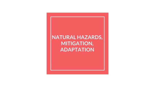 Natural hazards, mitigation, adaptation | PPTX