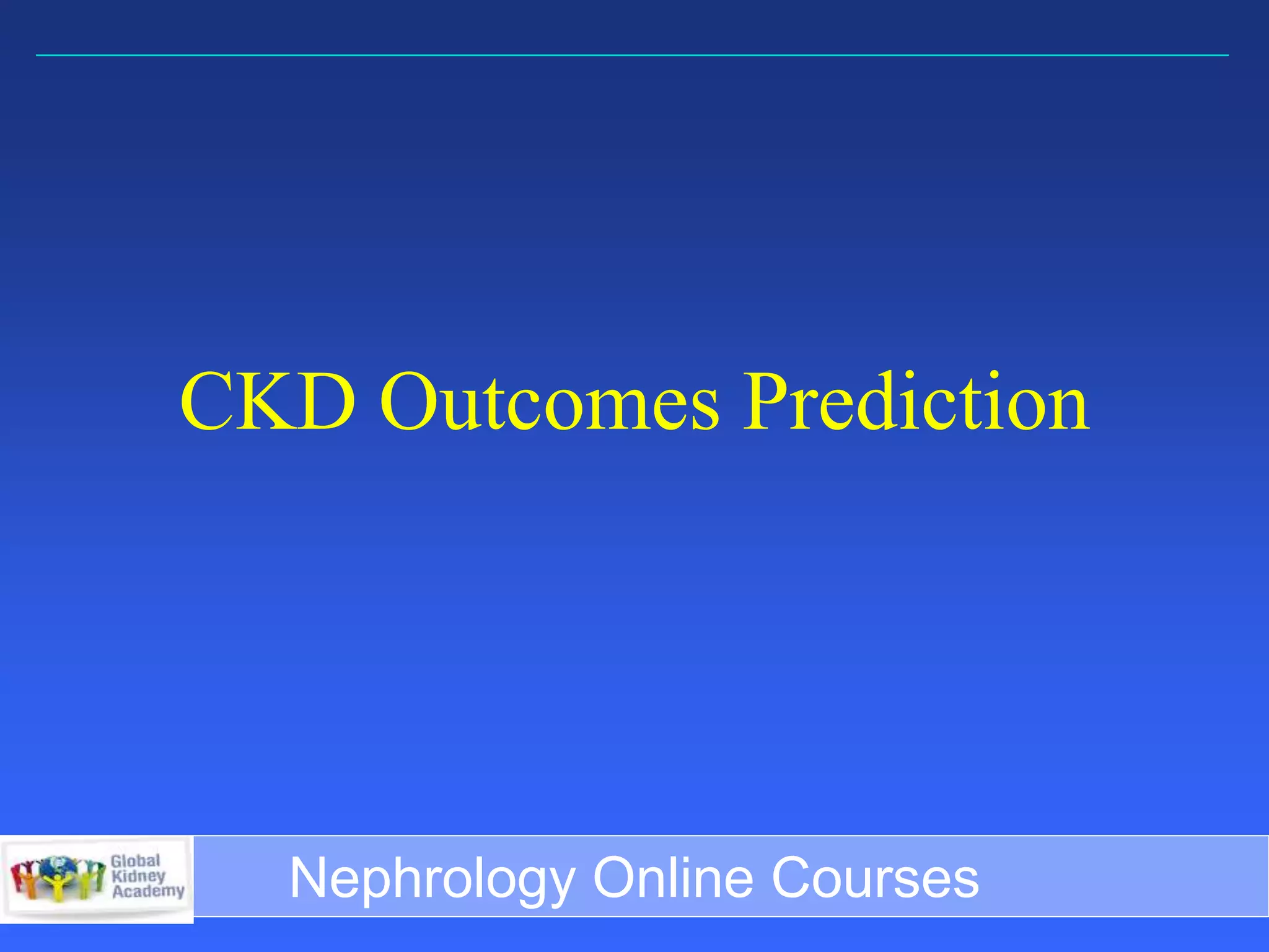 CKD Natural History 2014 | PPTX
