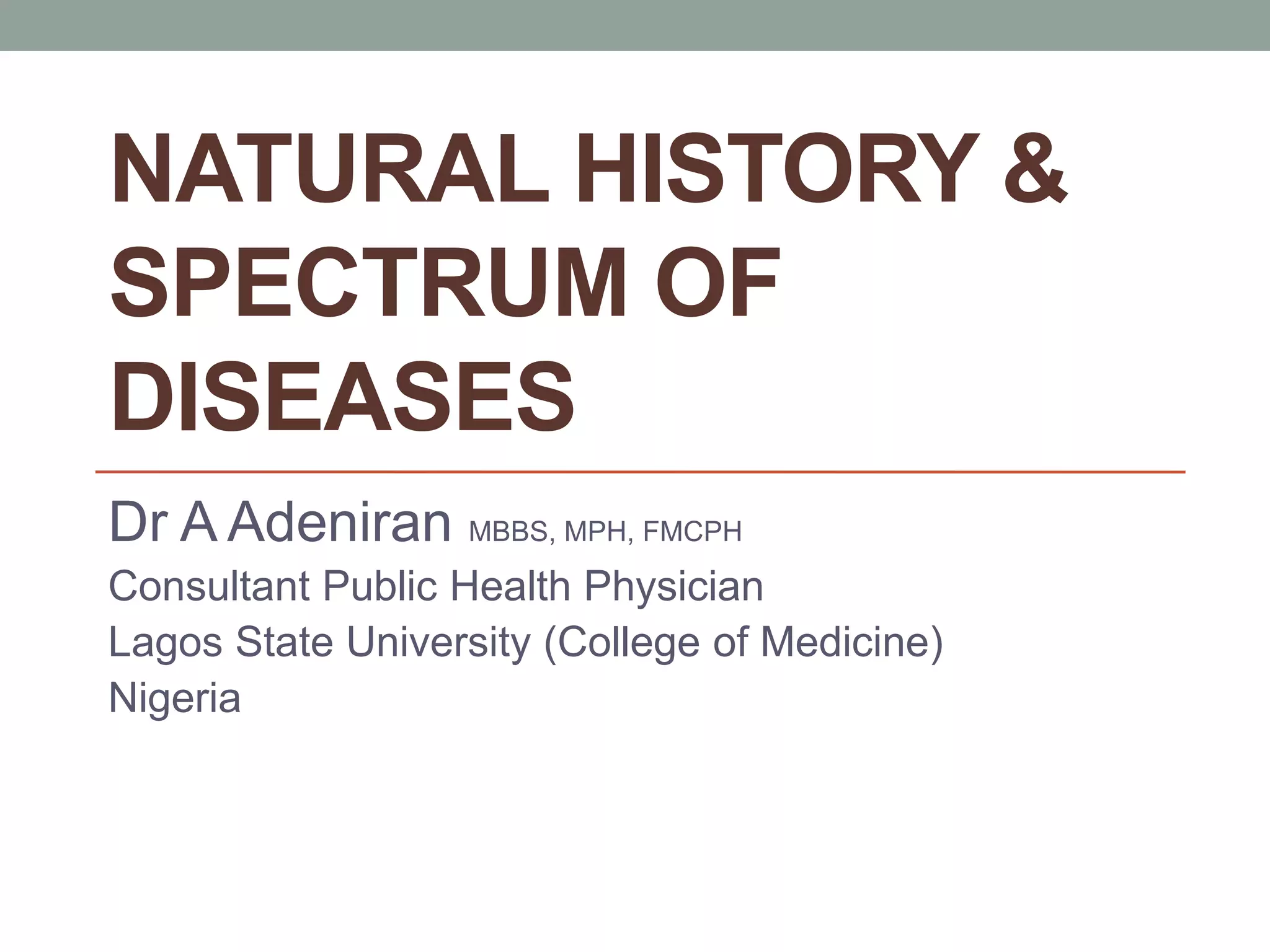 Natural history & spectrum of diseases | PPTX