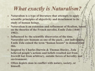 Naturalism literary moment in literature.ppt