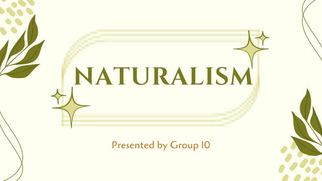 NATURALISM: A literary movement of English literature.pptx | Science