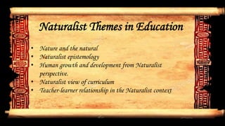 Naturalism and Education | PPTX