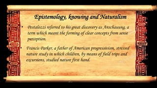 Naturalism and Education | PPTX