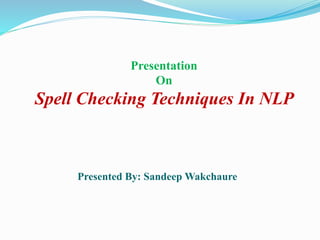 Spell checker using Natural language processing | PPTX