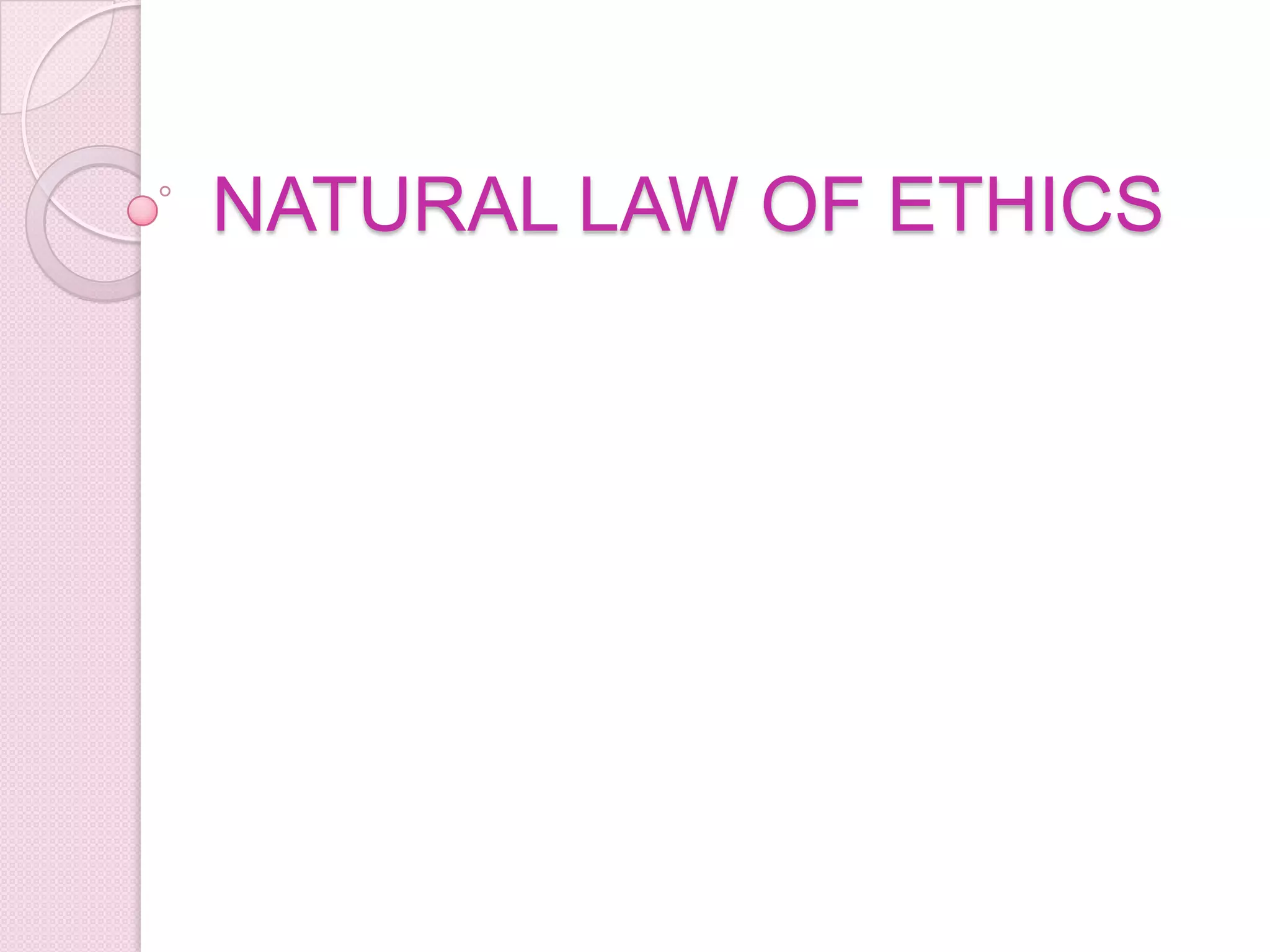 Natural law of ethics | PPTX