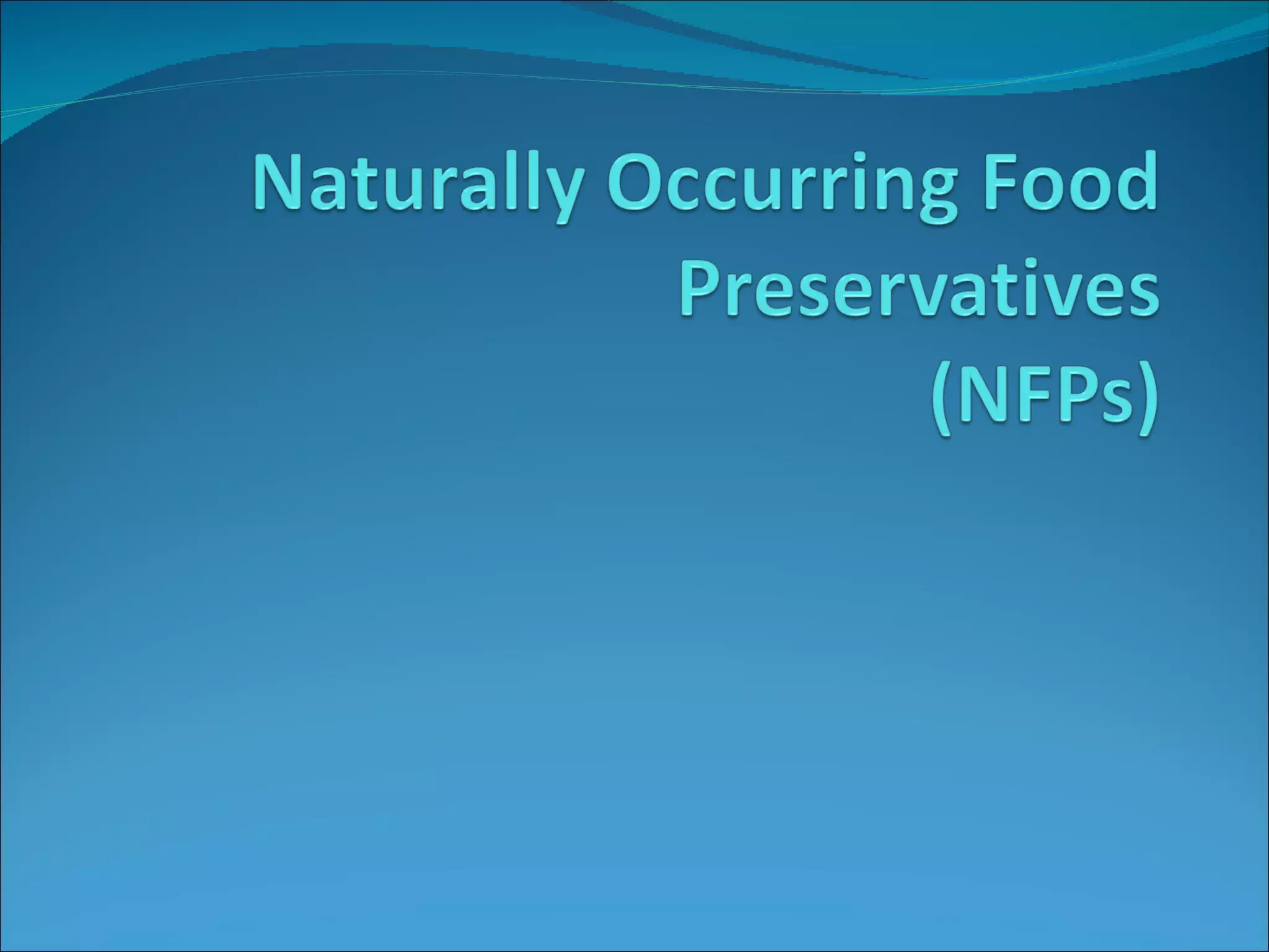 Naturally Occurring Food Preservatives | PPT