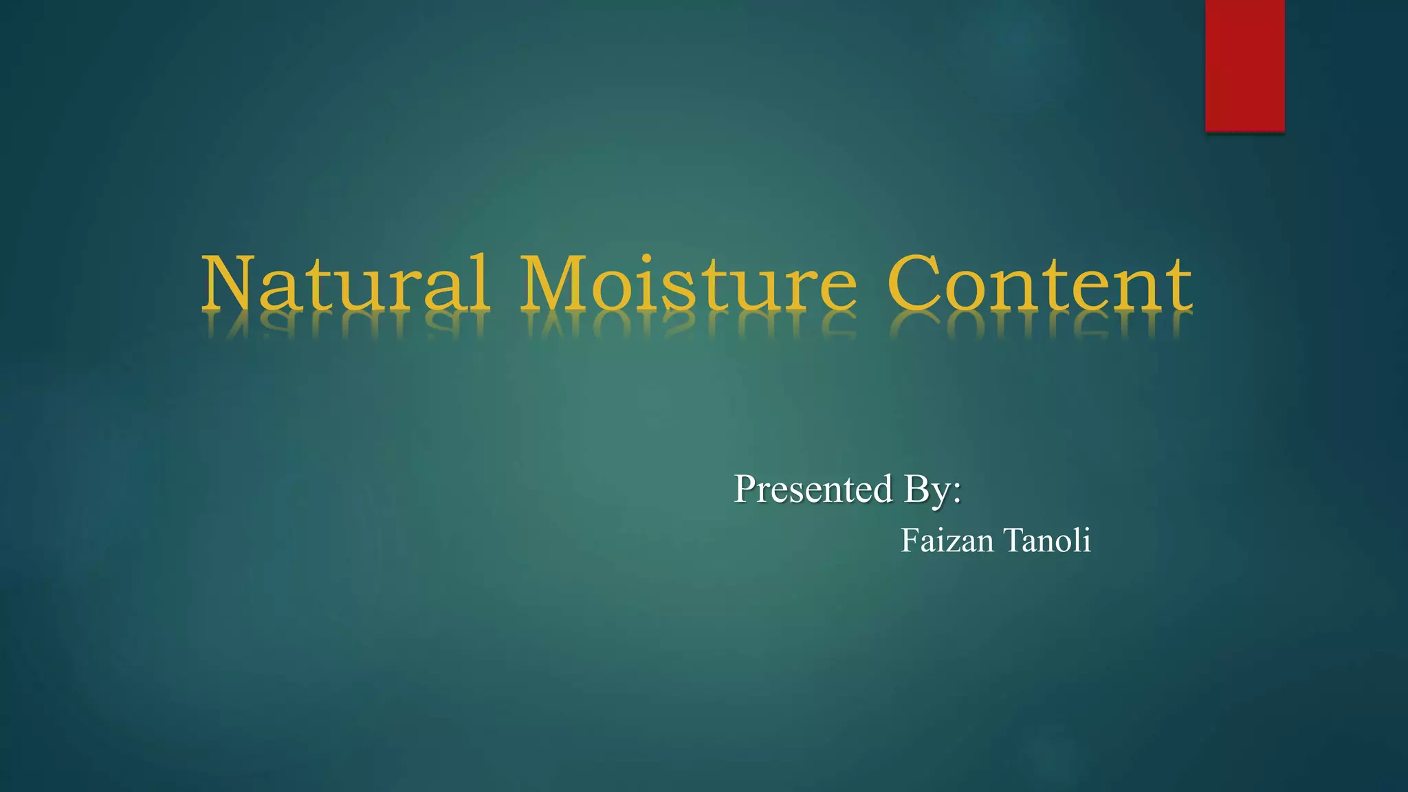 Natural moisture content | PPTX