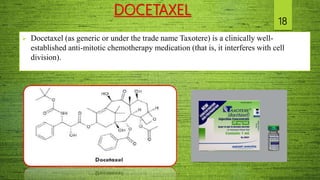 TAXANES AND PODOPHYLLOTOXINS | PPTX